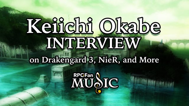 Keiichi Okabe Interview: Drakengard 3, NieR, and More | RPGFan