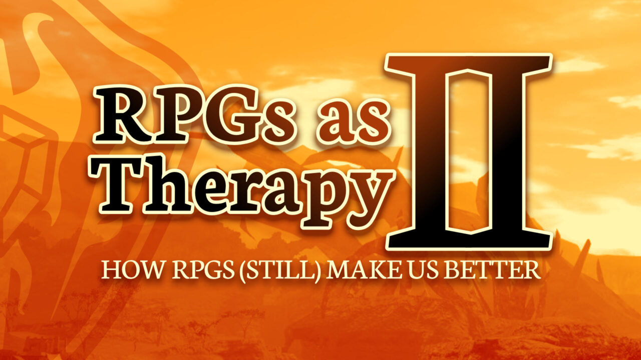 RPGs as Therapy II: How RPGs (Still) Make Us Better | RPGFan