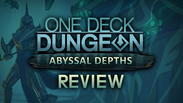One Deck Dungeon: Abyssal Depths Board Game Expansion Review | RPGFan