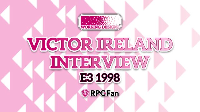 Victor Ireland of Working Designs Interview at E3 1998 | RPGFan